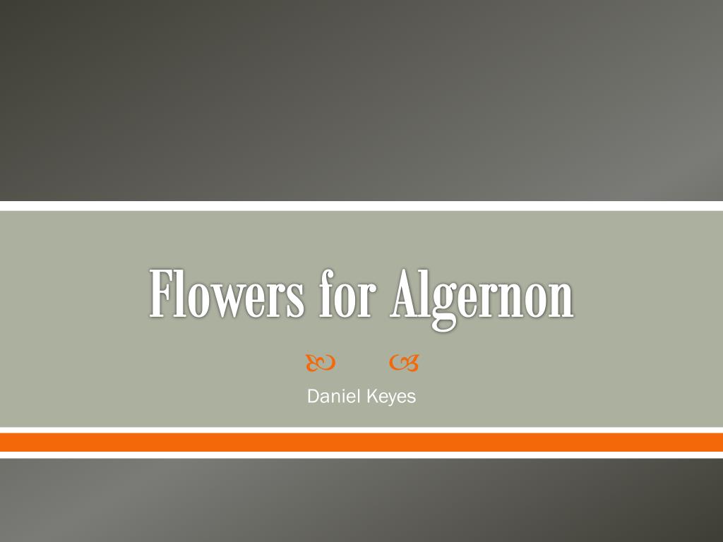 PPT - Flowers for Algernon PowerPoint Presentation, free download - ID ...