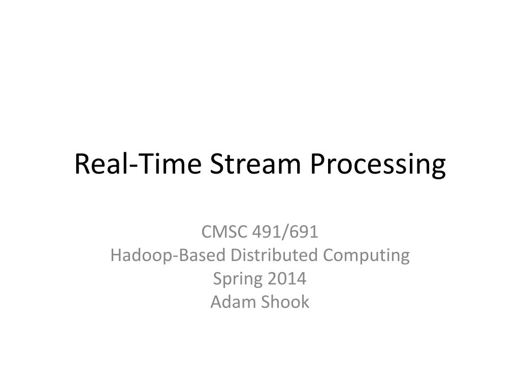 PPT - Real-Time Stream Processing PowerPoint Presentation, free ...