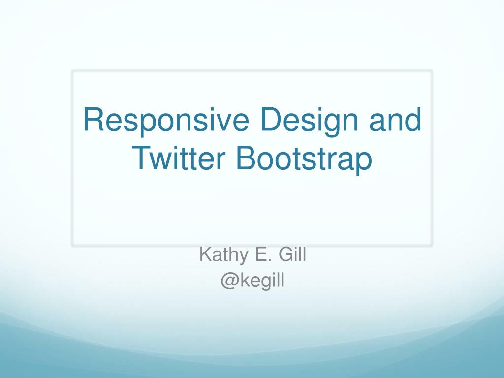PPT - Responsive Design and Twitter Bootstrap PowerPoint Presentation ...