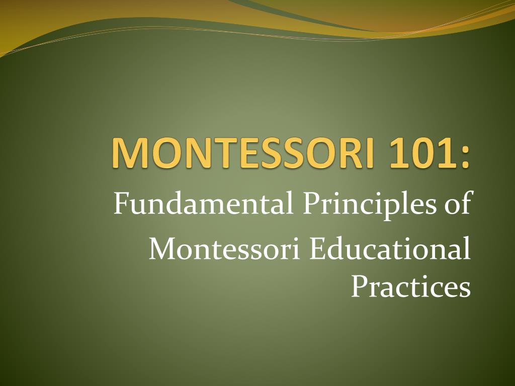 PPT - MONTESSORI 101: PowerPoint Presentation, free download - ID:1621277