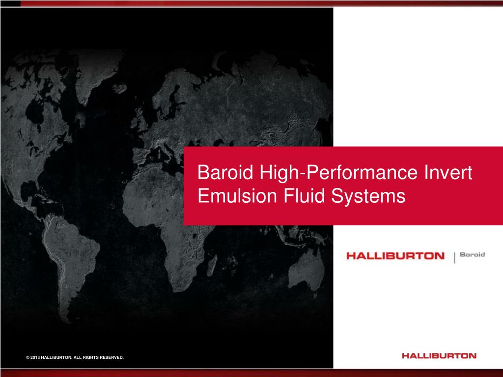PPT - Baroid High-Performance Invert Emulsion Fluid Systems PowerPoint ...