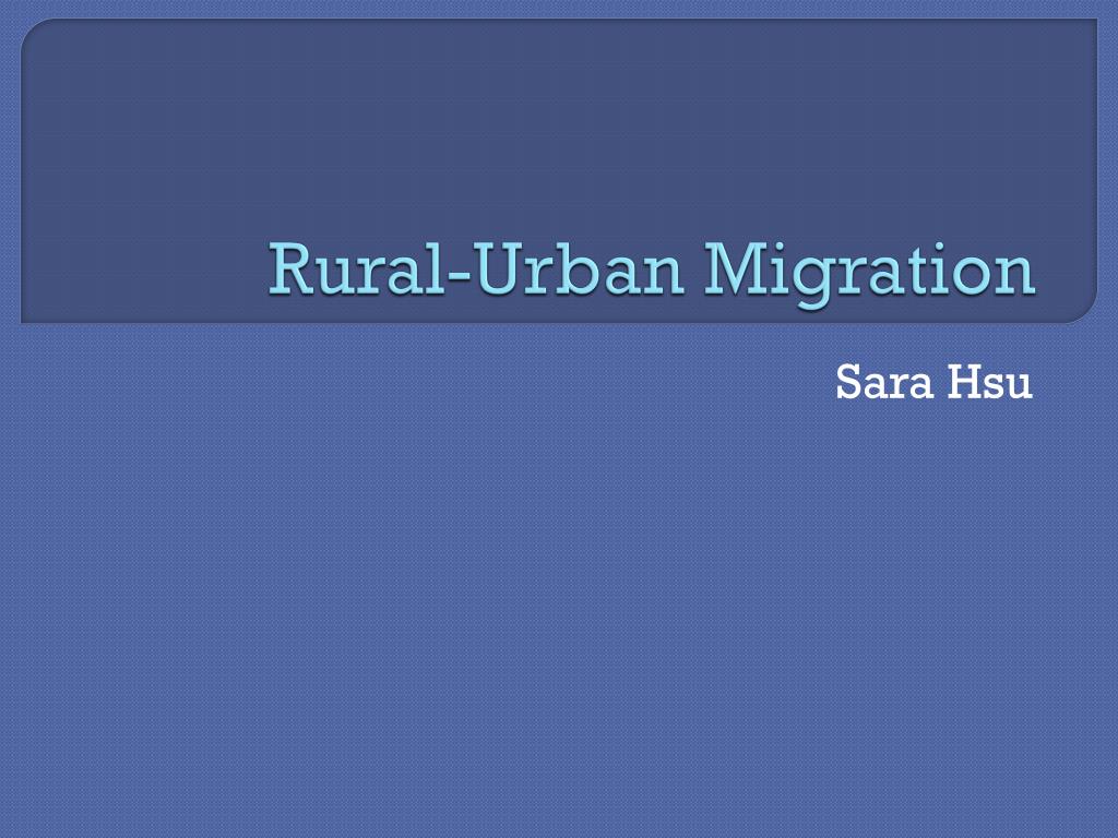 PPT - Rural-Urban Migration PowerPoint Presentation, free download - ID ...