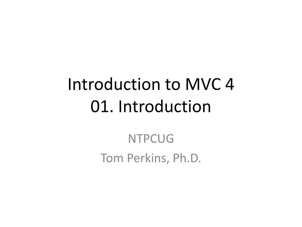PPT - Introduction to MVC 4 01. Introduction PowerPoint Presentation ...