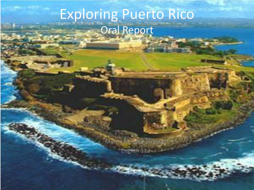 PPT - Exploring Puerto Rico Oral Report PowerPoint Presentation, free ...