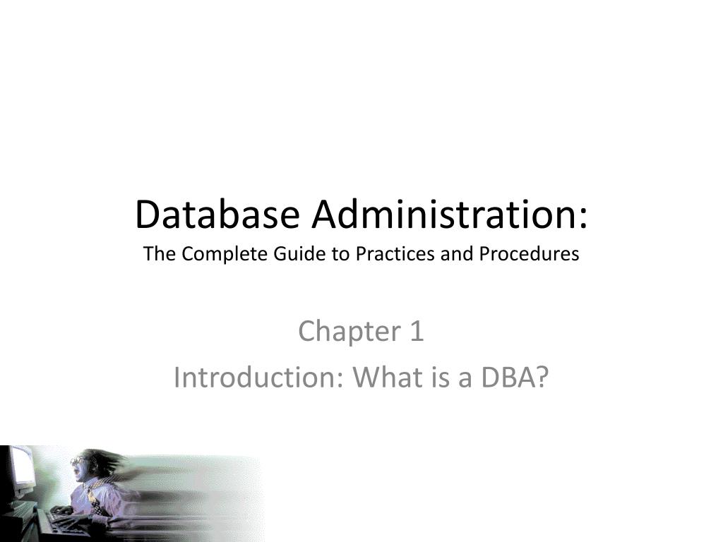 PPT - Database Administration: The Complete Guide to Practices and ...