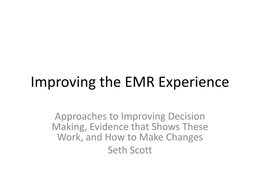 PPT - Improving the EMR Experience PowerPoint Presentation, free ...