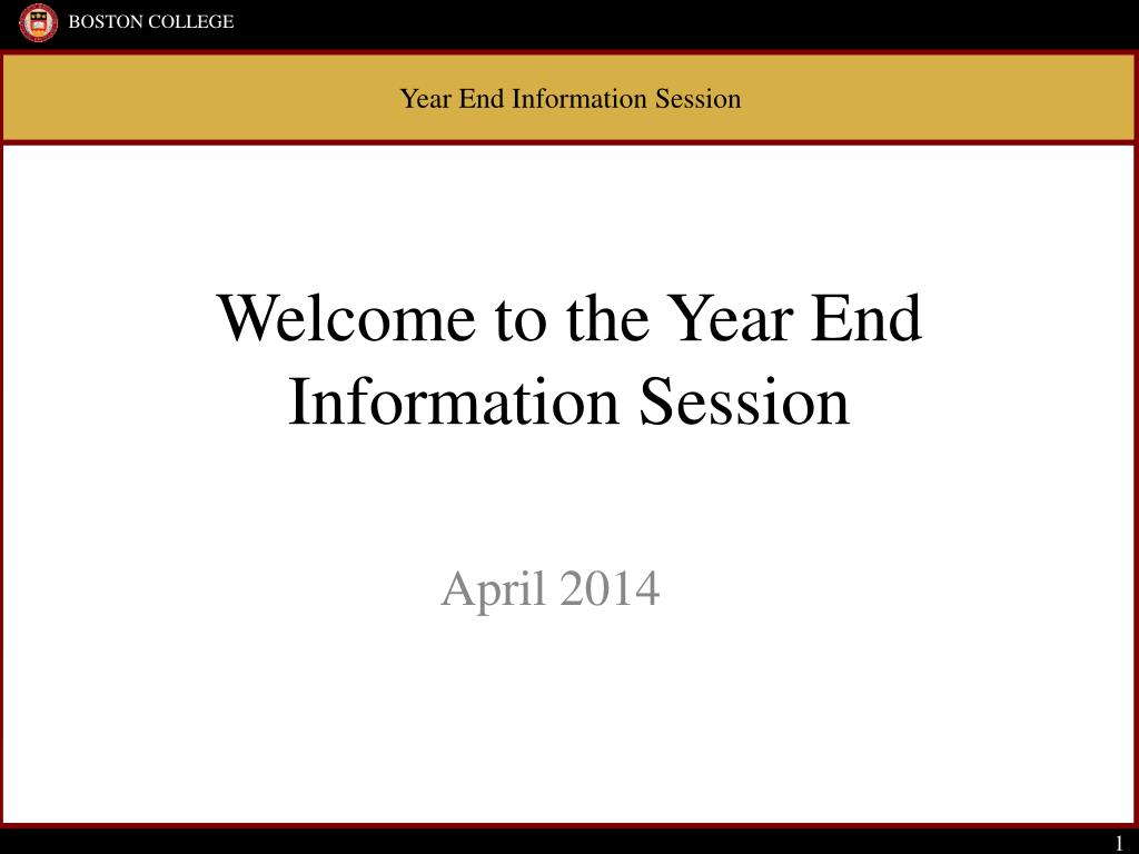 PPT - Welcome to the Year End Information Session PowerPoint ...