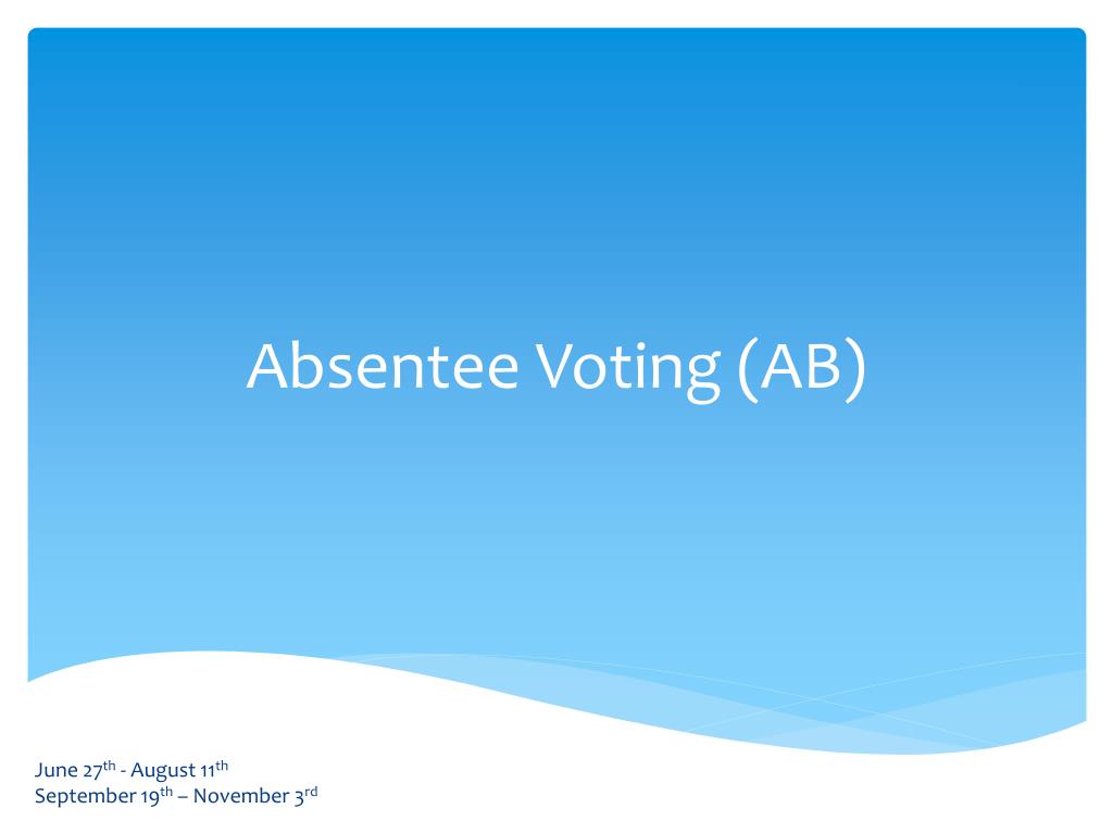 PPT - Absentee Voting (AB) PowerPoint Presentation, free download - ID ...