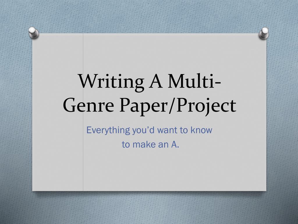 PPT - Writing A Multi-Genre Paper/Project PowerPoint Presentation, free ...