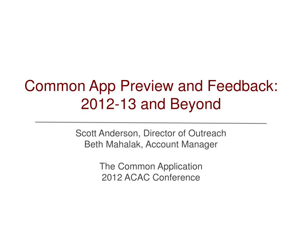 PPT - Common App Preview and Feedback: 2012-13 and Beyond PowerPoint ...