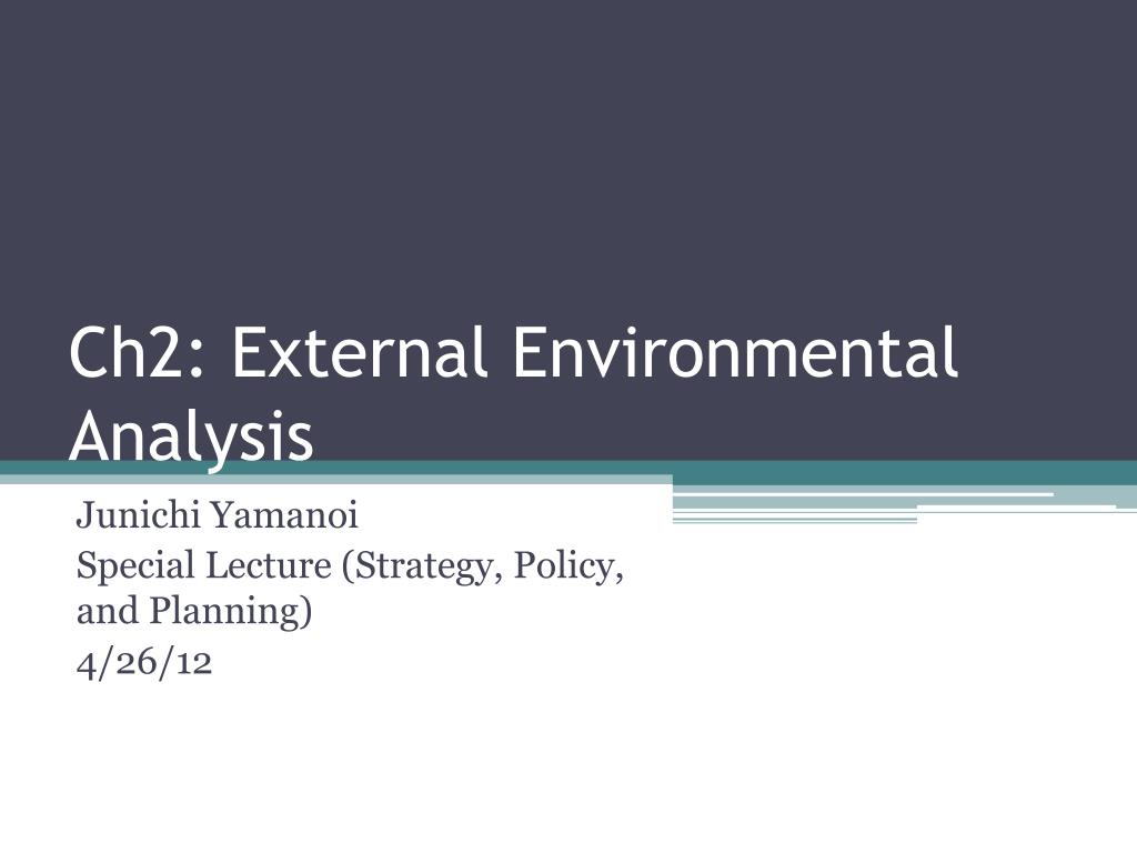 PPT - Ch2: External Environmental Analysis PowerPoint Presentation ...