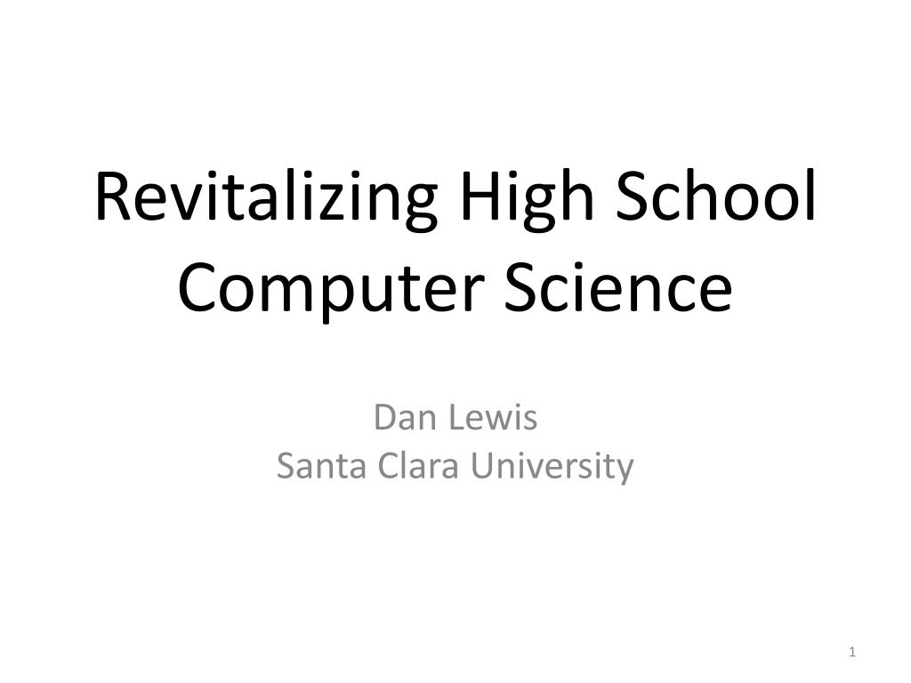 PPT - Revitalizing High School Computer Science in California ...