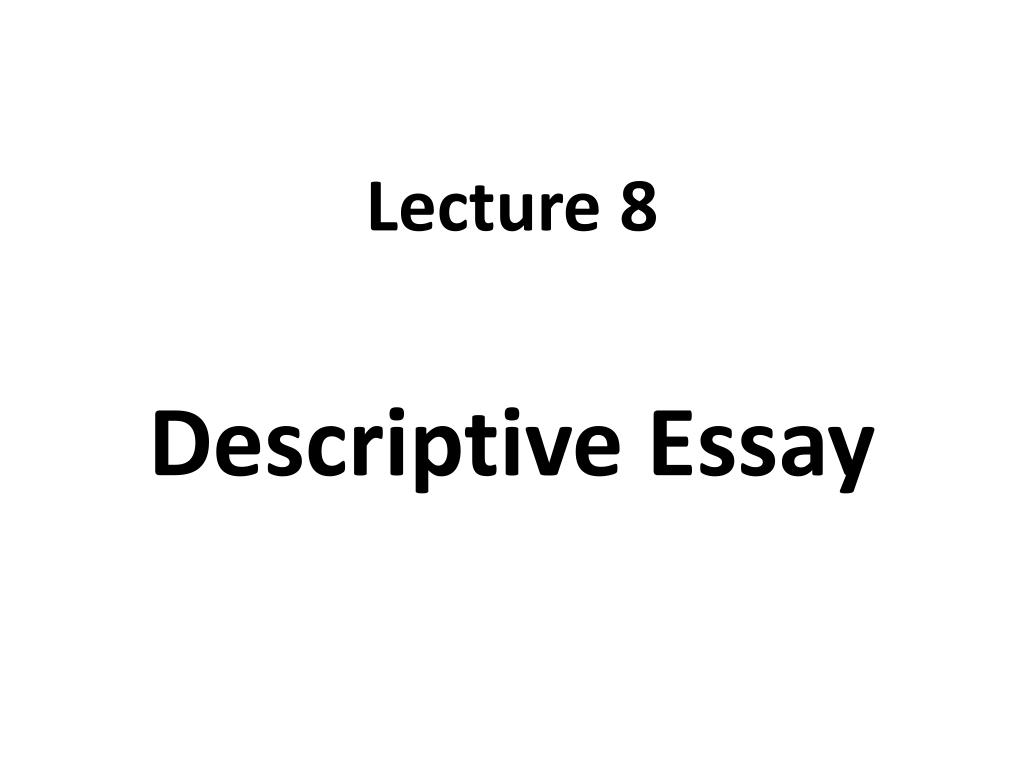 PPT - Descriptive Essay PowerPoint Presentation, free download - ID:1628758