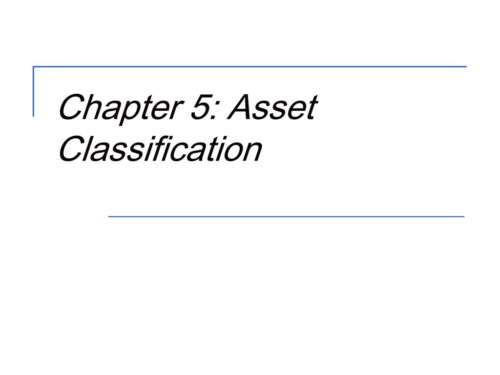 PPT - Chapter 5: Asset Classification PowerPoint Presentation, free ...