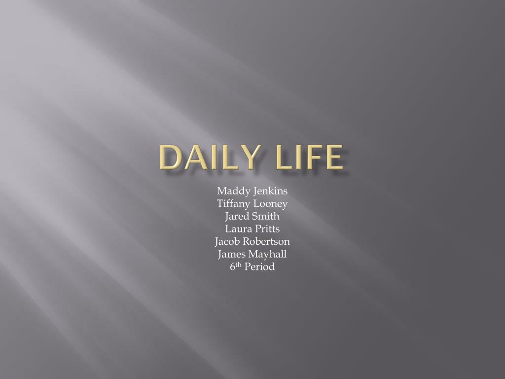 PPT - Daily Life PowerPoint Presentation, free download - ID:1629721