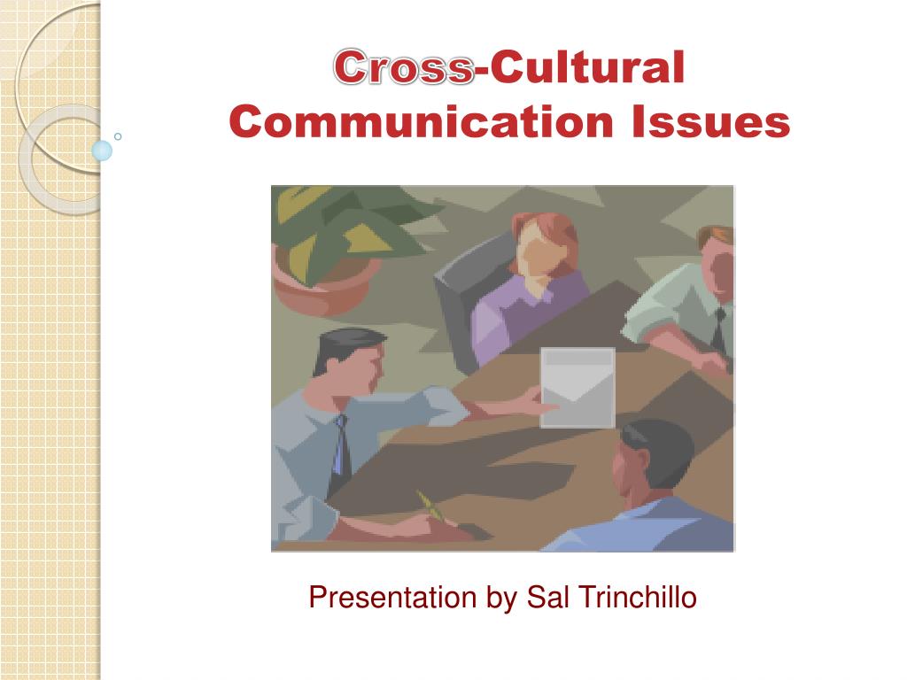 PPT - Cross -Cultural Communication Issues PowerPoint Presentation ...