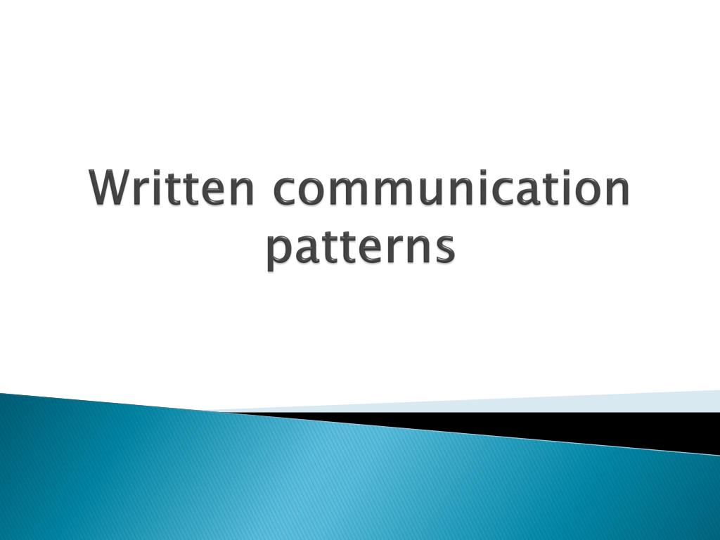 PPT - Written communication patterns PowerPoint Presentation, free ...