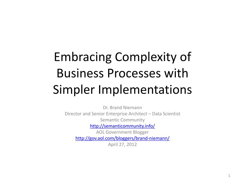PPT - Embracing Complexity of Business Processes with Simpler ...