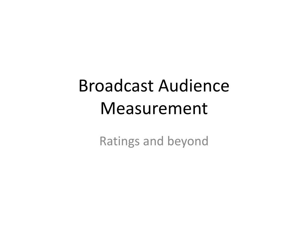 PPT - Broadcast Audience Measurement PowerPoint Presentation, free ...