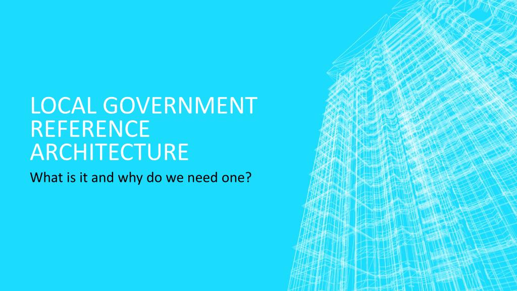 PPT - Local Government Reference Architecture PowerPoint Presentation ...