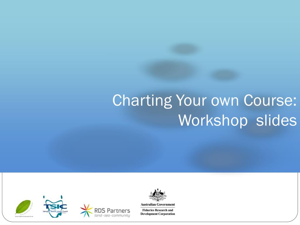 PPT - Charting Your own Course: Workshop slides PowerPoint Presentation - ID:1632626
