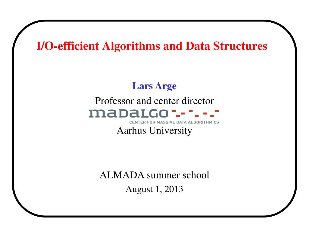 PPT - I/O-efficient Algorithms and Data Structures PowerPoint Presentation - ID:1632709