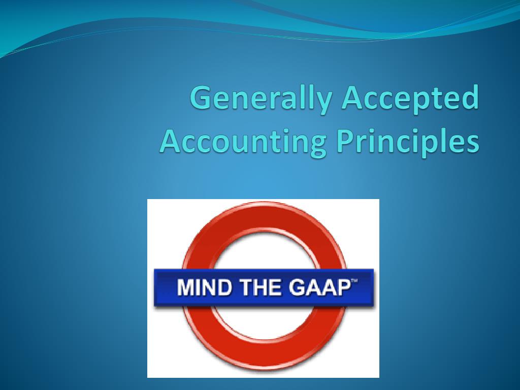 PPT - Generally Accepted Accounting Principles PowerPoint Presentation ...