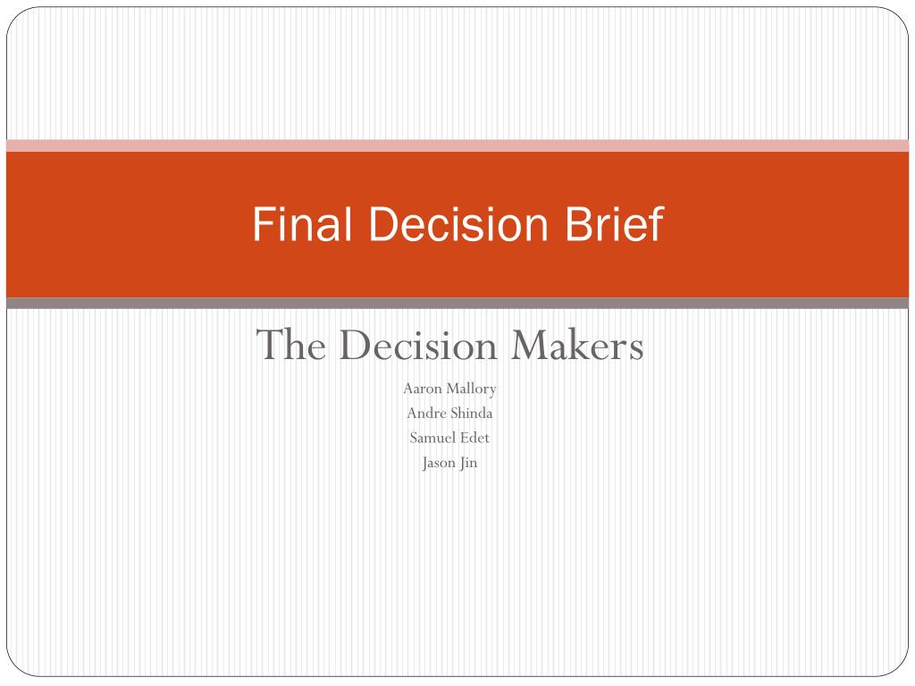 PPT - Final Decision Brief PowerPoint Presentation, free download - ID ...