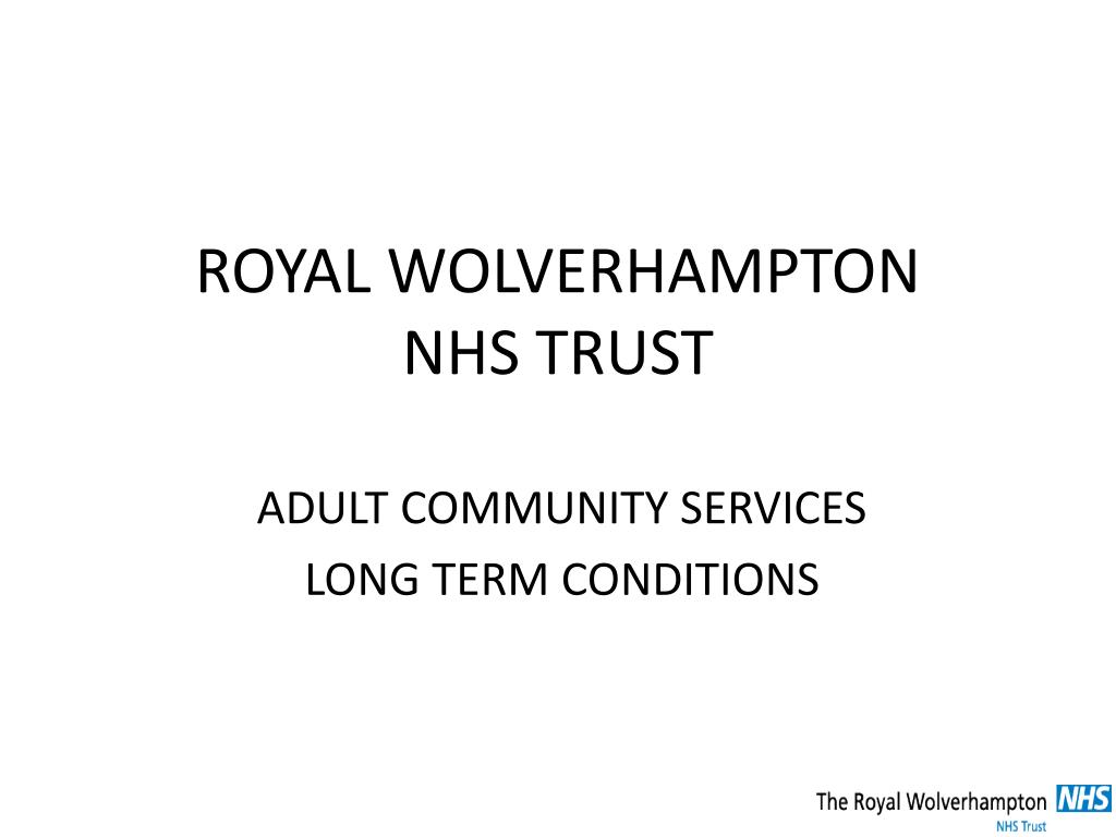 PPT - ROYAL WOLVERHAMPTON NHS TRUST PowerPoint Presentation, free ...