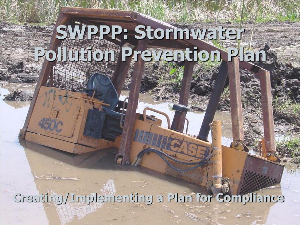 PPT - SWPPP: Stormwater Pollution Prevention Plan PowerPoint ...