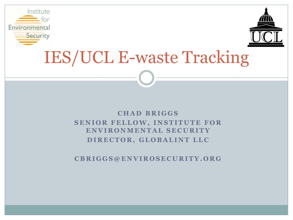 PPT - IES/UCL E-waste Tracking PowerPoint Presentation, free download ...