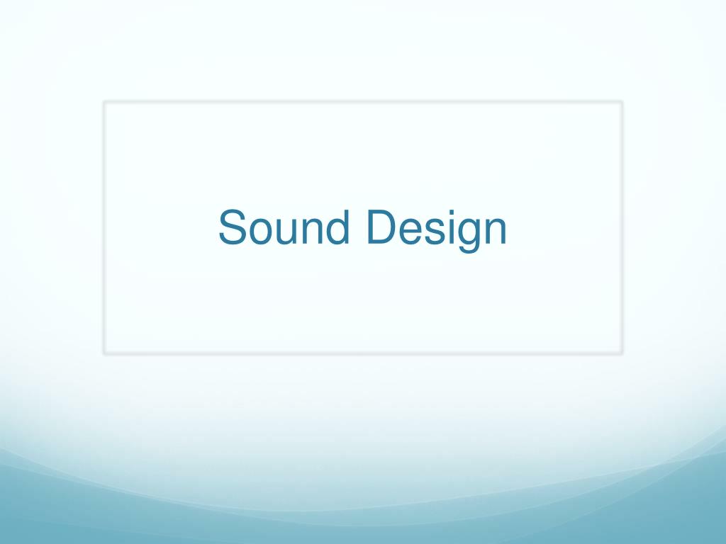 PPT - Sound Design PowerPoint Presentation, free download - ID:1636016