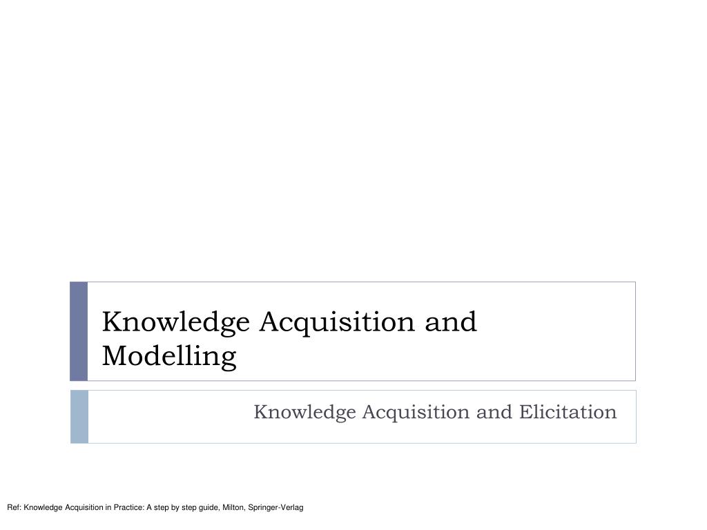 PPT - Knowledge Acquisition and Modelling PowerPoint Presentation, free ...