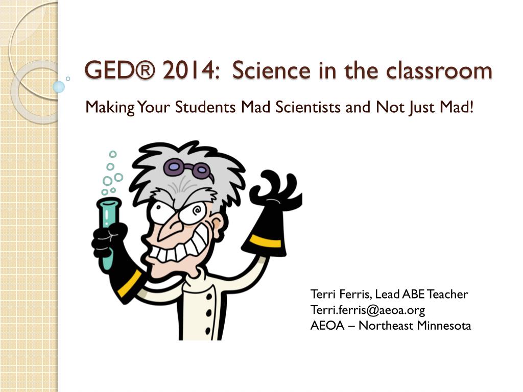 PPT - GED® 2014: Science in the classroom PowerPoint Presentation, free ...