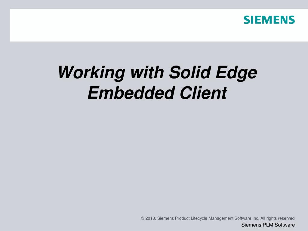 PPT - Working with Solid Edge Embedded Client PowerPoint Presentation, free download - ID:1636788