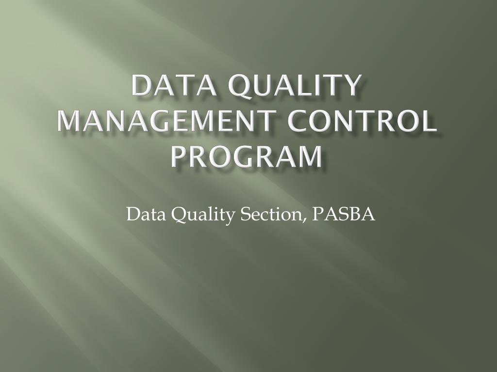 PPT - Data Quality Management Control Program PowerPoint Presentation ...