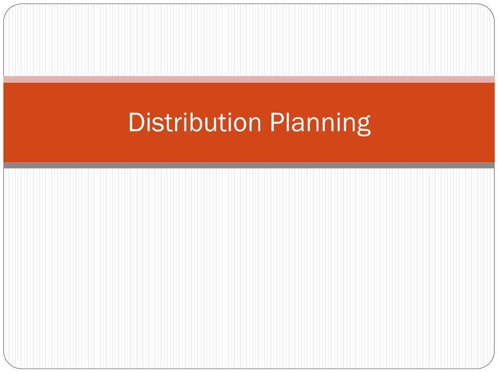 PPT - Distribution Planning PowerPoint Presentation, free download - ID ...