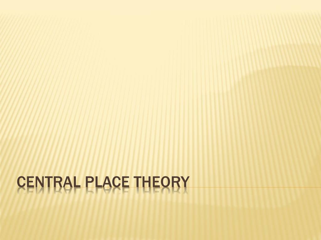 PPT - Central Place Theory PowerPoint Presentation, free download - ID ...