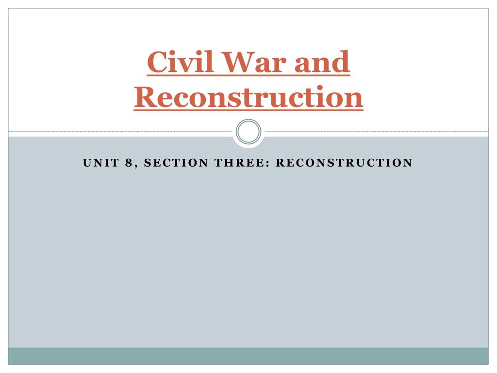 PPT - Civil War and Reconstruction PowerPoint Presentation, free ...
