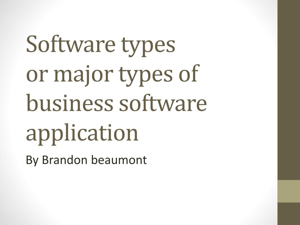 PPT - Software types or major types of business software application ...