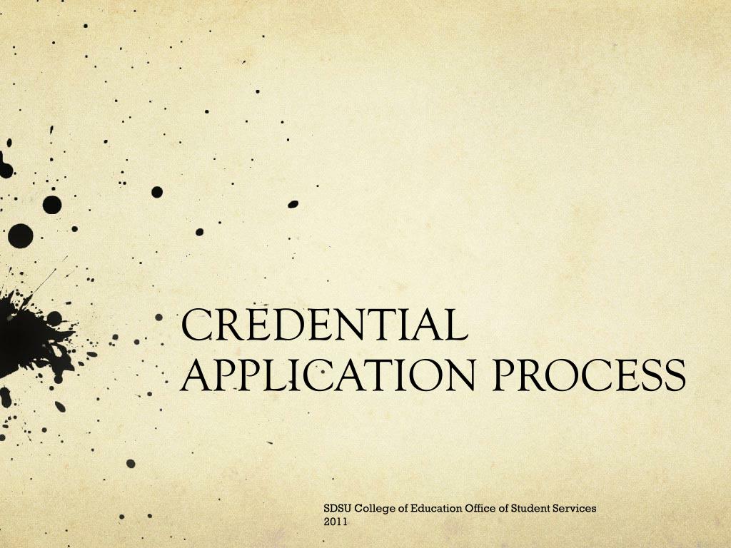 PPT - CREDENTIAL APPLICATION PROCESS PowerPoint Presentation, free download - ID:1638695