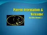 PPT - Welcome to Parent Orientation PowerPoint Presentation, free ...