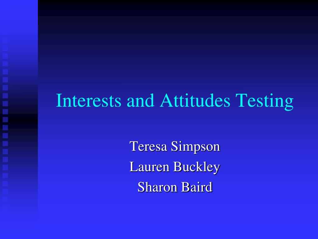 PPT - Interests and Attitudes Testing PowerPoint Presentation, free ...