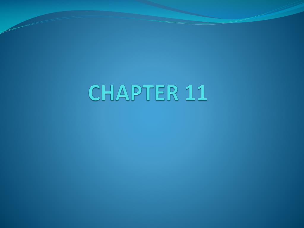 PPT - CHAPTER 11 PowerPoint Presentation, free download - ID:1639891
