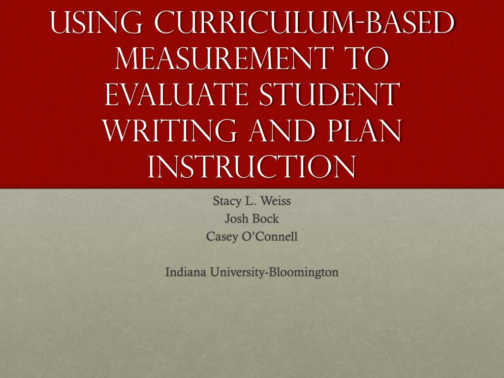 PPT - Using Curriculum-Based Measurement to Evaluate Student Writing ...