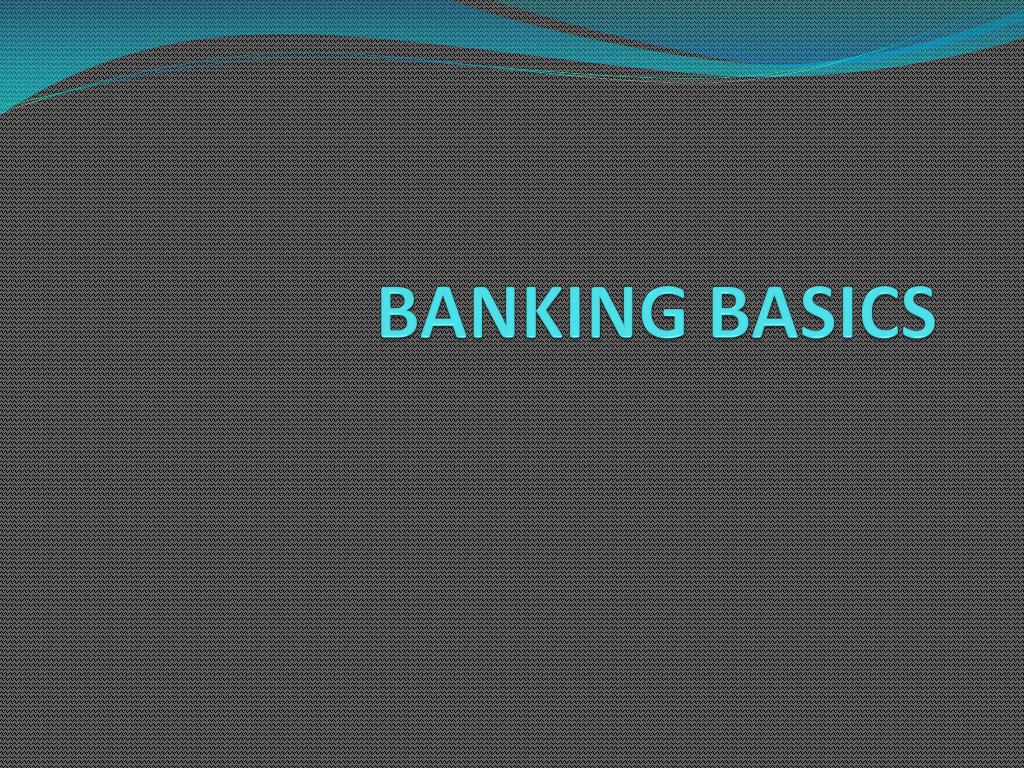 PPT - BANKING BASICS PowerPoint Presentation, free download - ID:1641392