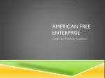 PPT - American Free Enterprise PowerPoint Presentation, free download ...