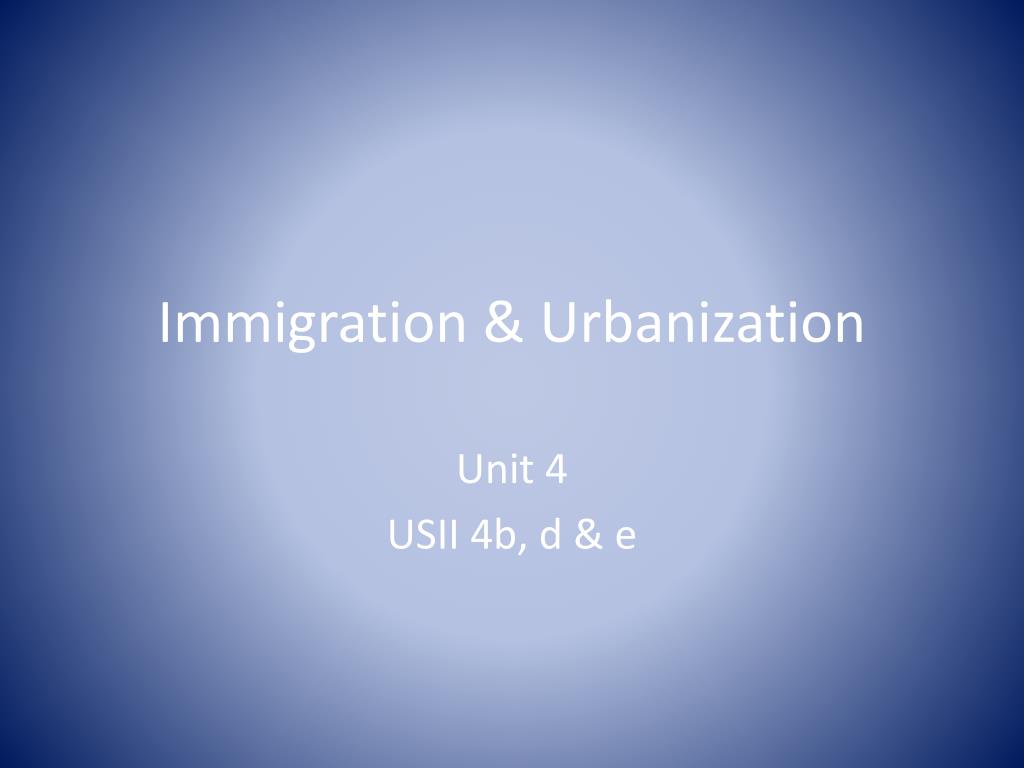 PPT - Immigration & Urbanization PowerPoint Presentation, free download ...