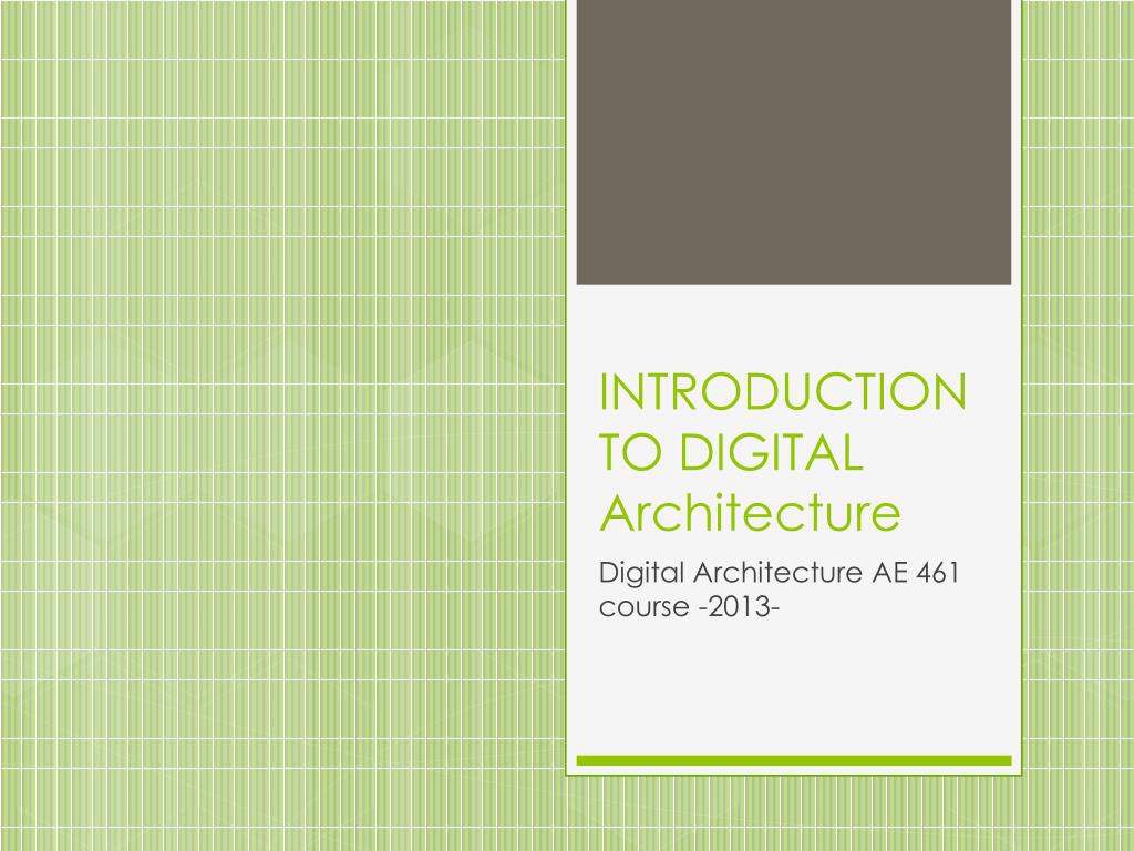 PPT - INTRODUCTION TO DIGITAL Architecture PowerPoint Presentation ...