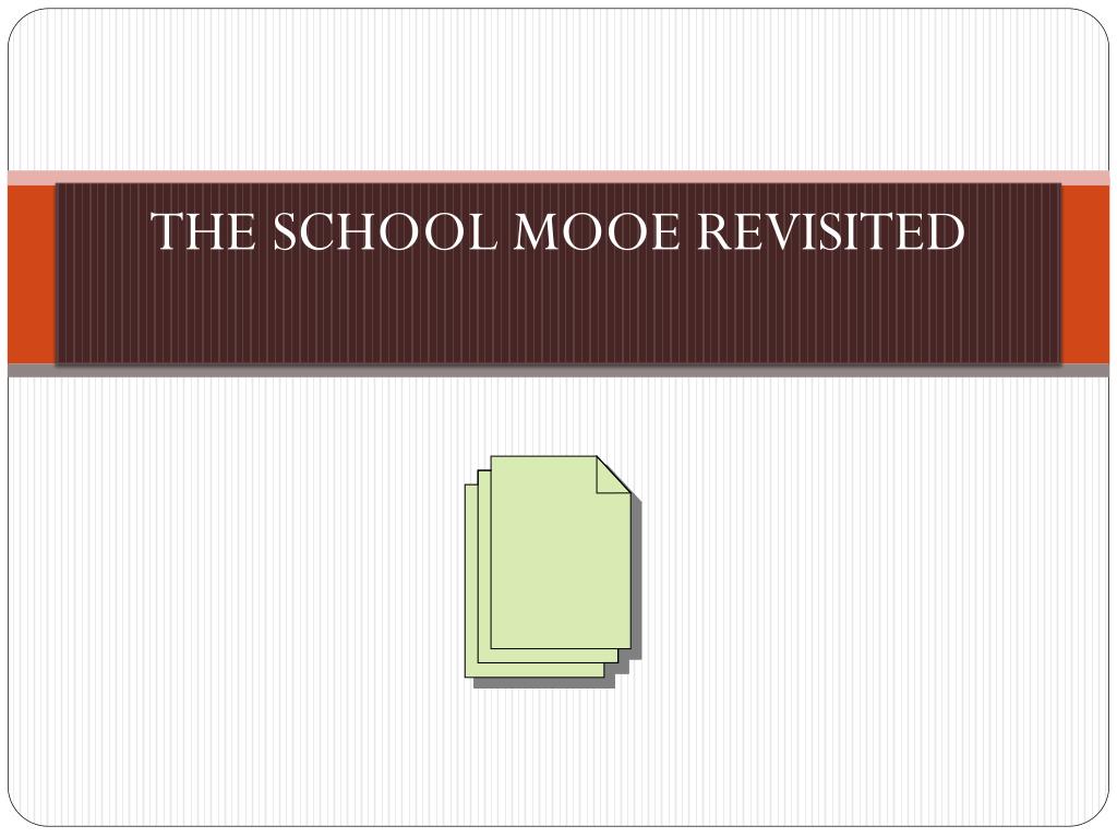 PPT - THE SCHOOL MOOE REVISITED PowerPoint Presentation, free download ...